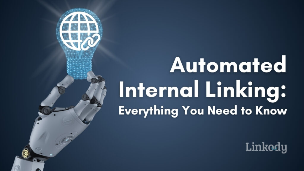 Automated Internal Linking: Everything You Need to Know - Linkody's Blog