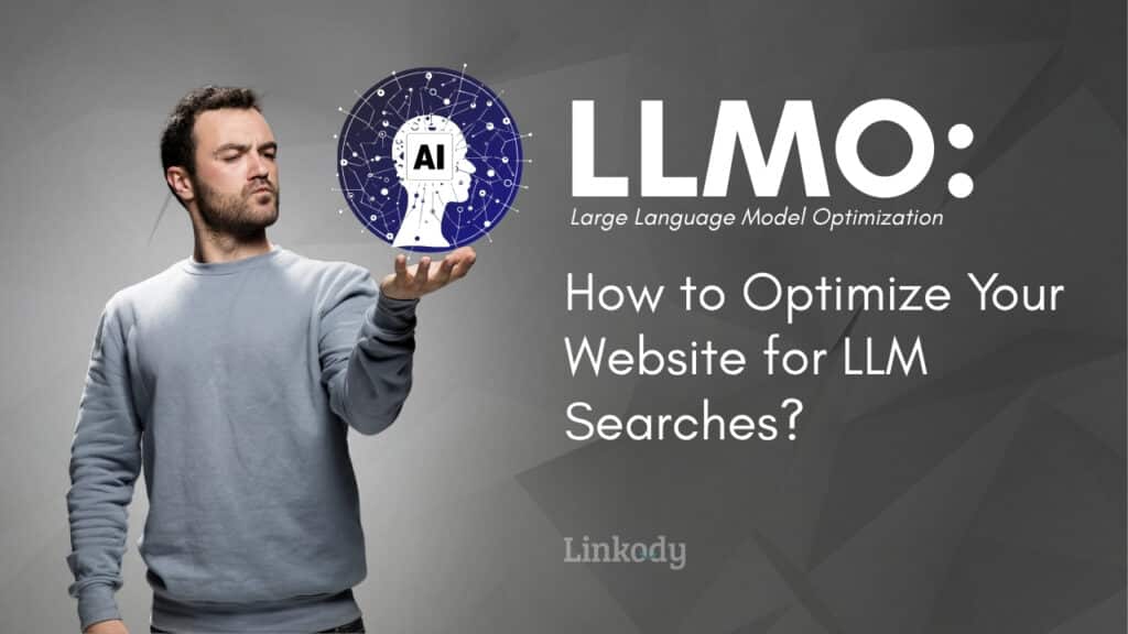 LLMO: How to Optimize Your Website for LLM Searches?
